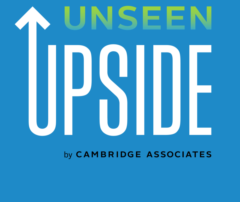 Unseen Upside Podcast - Cambridge Associates